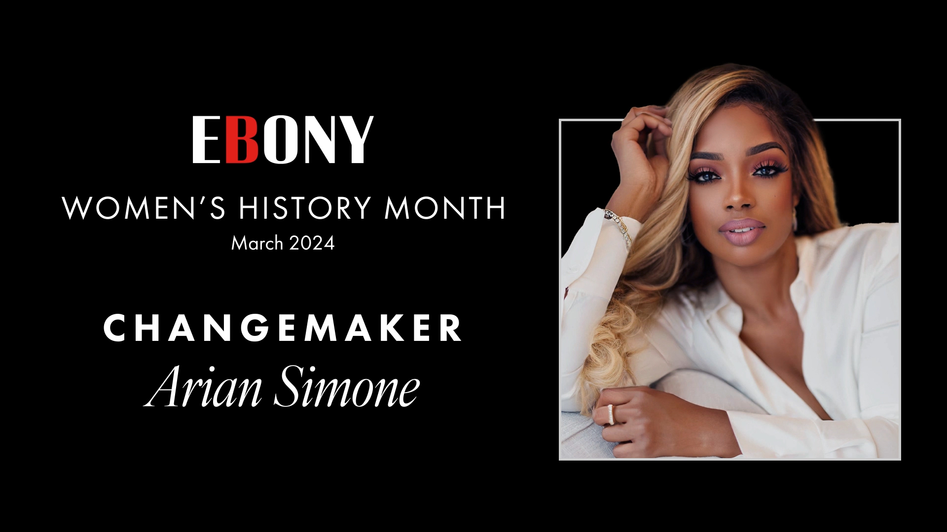 EBONY Changemakers: Arian Simone—CEO of the Fearless Fund—Continues to ...
